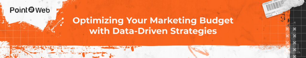 Point2Web — Optimizing Your Marketing Budget with Data-Driven Strategies